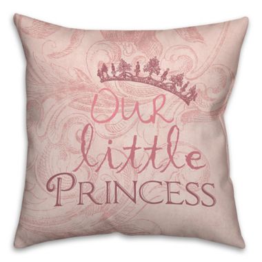 "Our Little Princess" 16-Inch Square Throw Pillow in Pink | Bed Bath ...